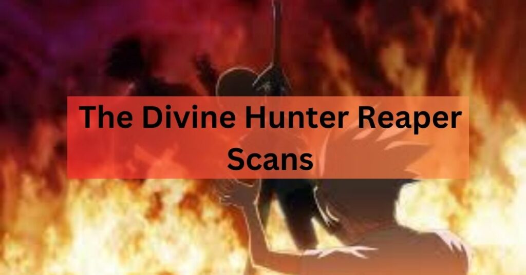 The Divine Hunter Reaper Scans - Unleash Magic!